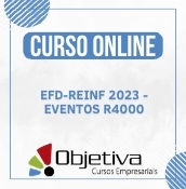 Objetiva - Curso: EFD-REINF 2023 - EVENTOS R4000